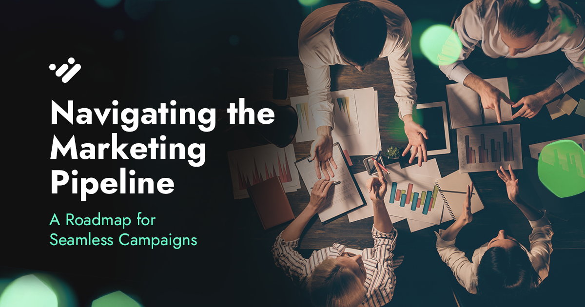 Navigating the Marketing Pipeline: A Roadmap for Seamless Campaigns